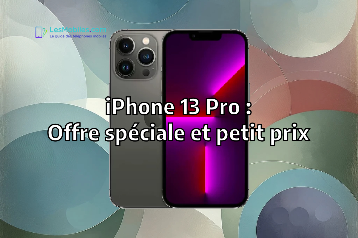 Une offre discrète mais immanquable pour l’iPhone 13 Pro reconditionné